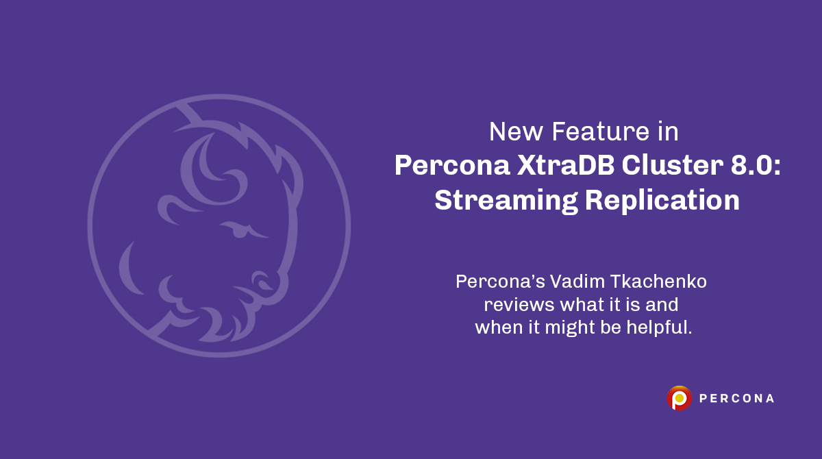 New Feature In Percona Xtradb Cluster 80 Streaming Replication