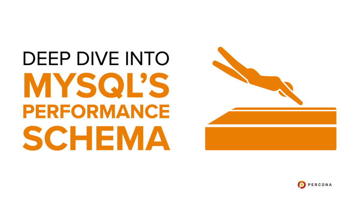 Deep Dive Into MySQL s Performance Schema